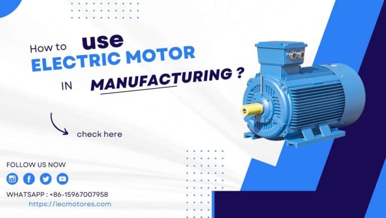 How to Use Our Electric Motors in Manufacturing? - iecmotores.com