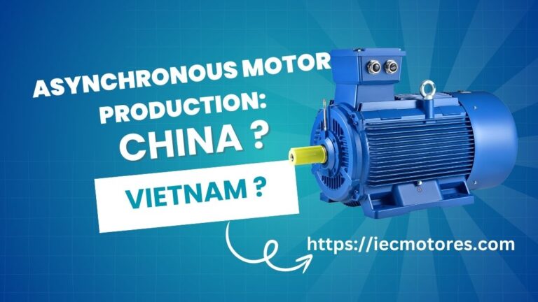 Asynchronous Motor Production China Vs Vietnam